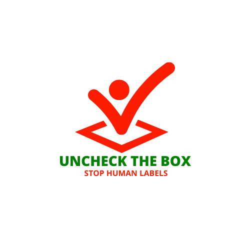 Uncheck The Box: Embracing Humanity Beyond Labels – uncheckthebox